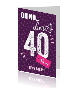 Oh No Almost 40 grappige uitnodiging vrouw